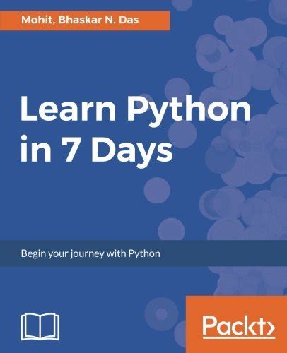 Learn Python In 7 Days Begin Your Journey With Python By Mohit Goodreads