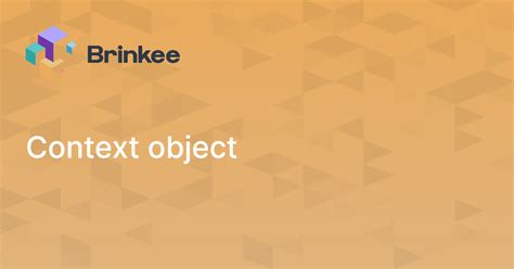 Context Object Brinkee