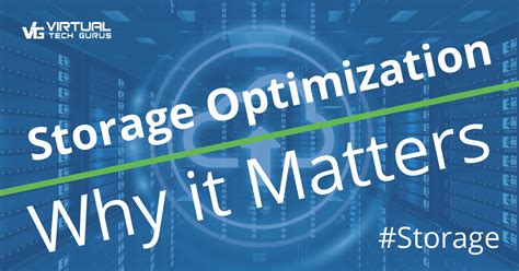Storage Optimization Why It Matters Virtual Tech Gurus