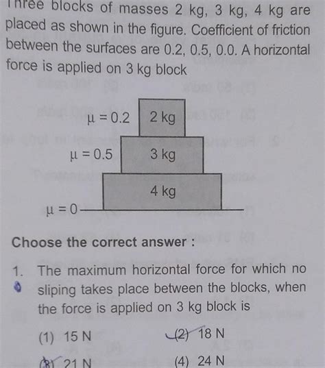 [answered] hree blocks of masses 2 kg 3 kg 4 kg are placed as shown in