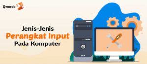 Perangkat Input Pada Komputer Serta Fungsinya Qwords