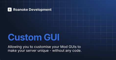 Custom Gui Roanoke Development