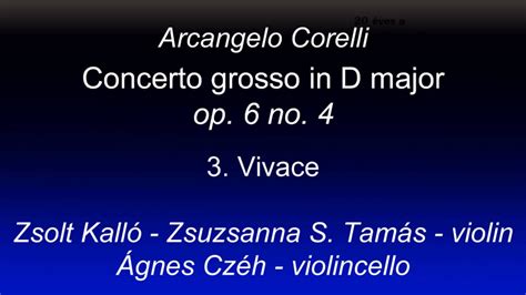 Capella Savaria A Corelli Concerto Grosso In D Major Op 6 No 4 3 Vivace Youtube