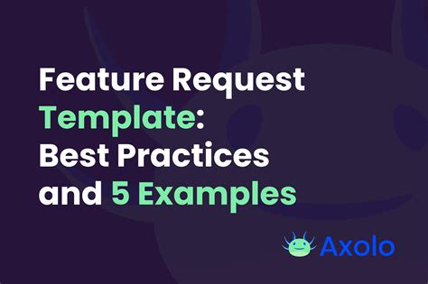 Feature Request Template Best Practices And 5 Examples To Use Directly Axolo Blog