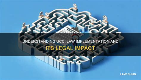 Understanding Ucc Law Implementation And Its Legal Impact Lawshun