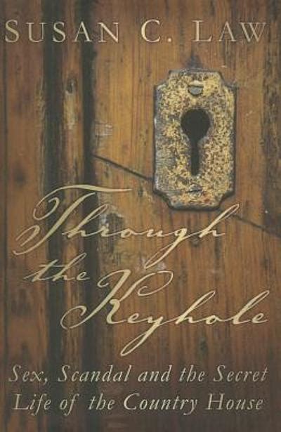 Through The Keyhole Sex Scandal And The Secret Life Of The Country