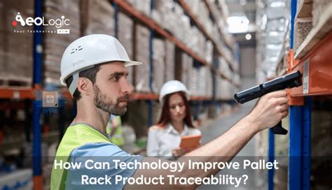 How Can Technology Improve Pallet Rack Product Traceability Aeologic Blog
