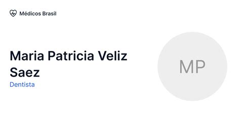 Maria Patricia Veliz Saez Dentista Médicos Brasil