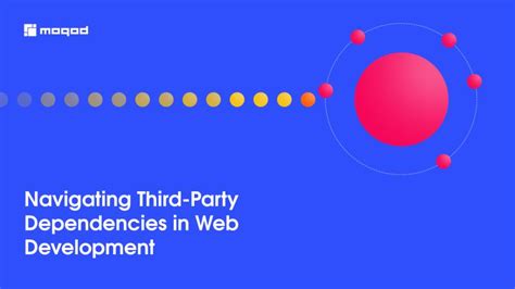 Moqod On Linkedin Navigating Third Party Dependencies In Web