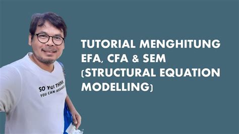 #065 TUTORIAL Menghitung EFA, CFA & SEM (Structural Equation Modelling ...