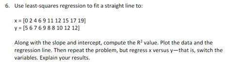 Solved 6 Use Least Squares Regression To Fit A Straight