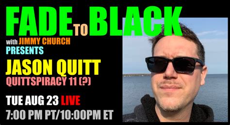 Fade To Black Jason Quitt August 23rd Jimmy Church Radio