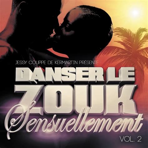 Compilation "Danser le Zouk Sensuellement Vol. 2": Amazon.es: CD y vinilos}