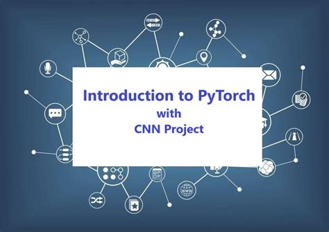 Introduction to PyTorch and CNN Project | Omkar Kasture