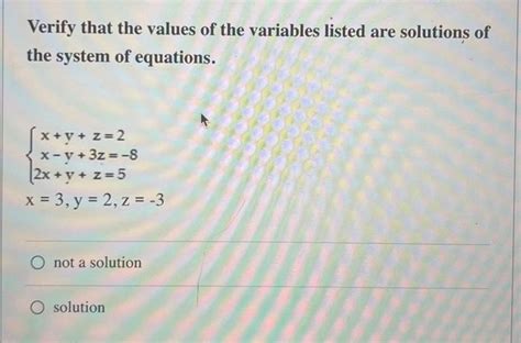 solved verify that the values of the variables listed are