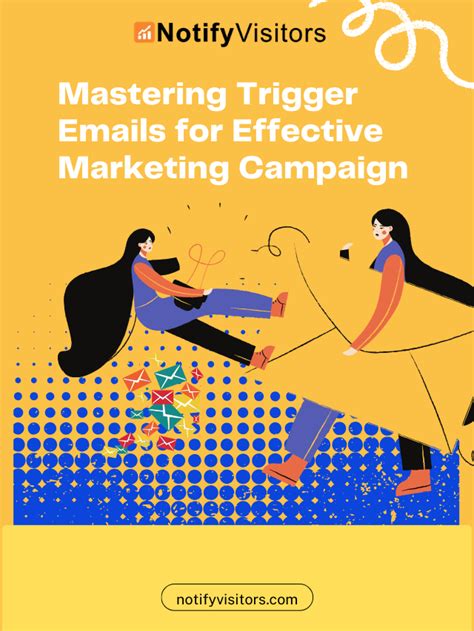 Mastering Trigger Emails For Effective Marketing Campaign Notifyvisitors Blog