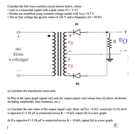 Solved Consider The Full Wave Rectifier Circuit Shown Below Where Vs
