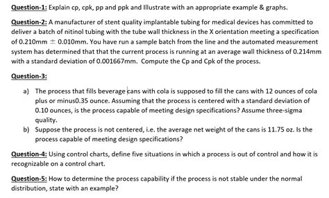 Solved Question Explain Cp Cpk Pp And Ppk And Illustrate Chegg Com