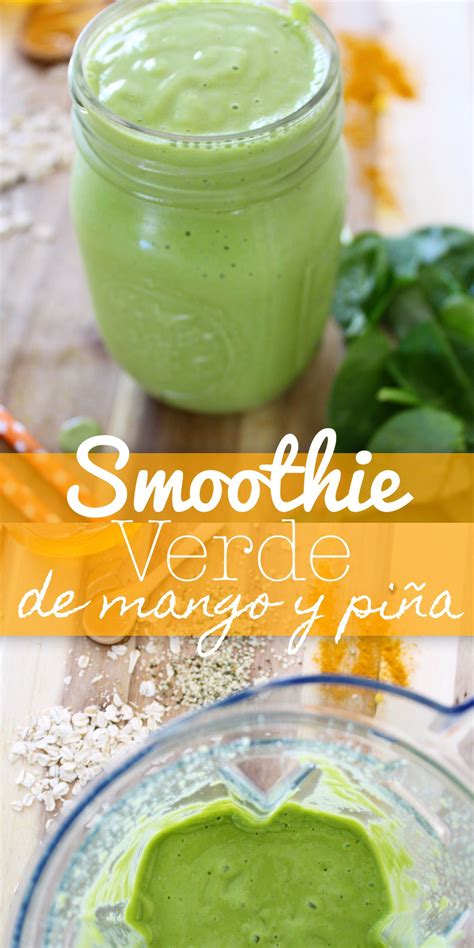 Delirios De Cocina Smoothie Verde De Mango Y Piña Batido De Mango Bebidas Saludables
