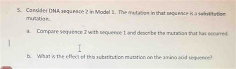 solved 5 consider dna sequence 2 in model 1 the mutation in that