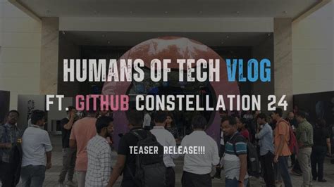 Pritesh Kiri On Linkedin Github Constellation 24 Vlog Teaser Humans Of Tech