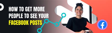 How To Get More People To See Your Facebook Posts