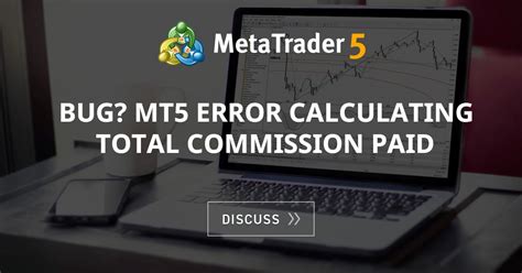 Bug Mt5 Error Calculating Total Commission Paid Mt5 General Mql5
