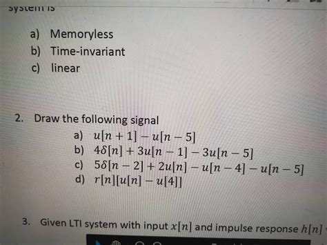 Solved SystemTITS A Memoryless B Time Invariant C Linear Chegg