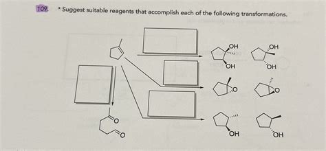 Solved Suggest suitable reagents that accomplish each of the | Chegg.com