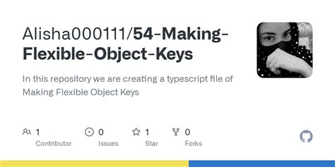 Github Alisha00011154 Making Flexible Object Keys In This