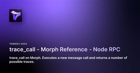 Tracecall Morph Reference Node Rpc Tenderly Documentation