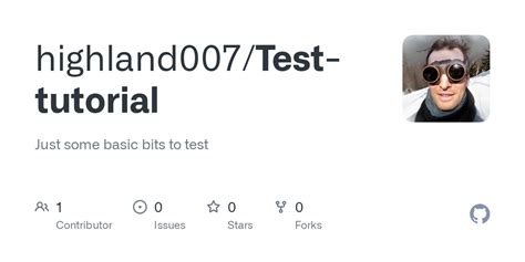 Github Highland007test Tutorial Just Some Basic Bits To Test