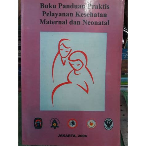 Jual Buku Panduan Praktis Pelayanan Kesehatan Maternal Dan Neonatal Shopee Indonesia