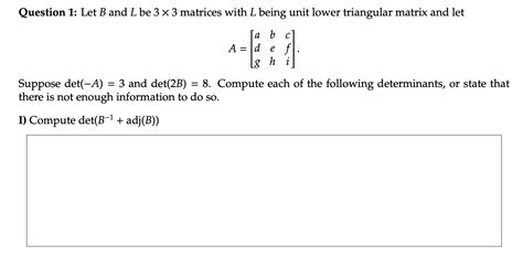 Solved Question 1 Let B And L Be 3 × 3 Matrices With L