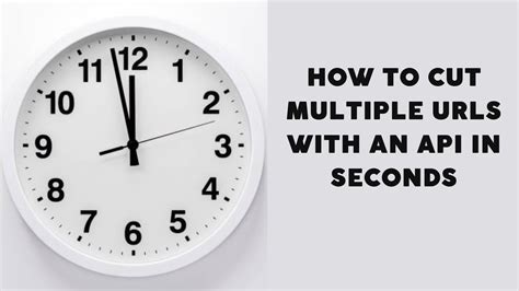 How To Cut Multiple Urls With An Api In Seconds