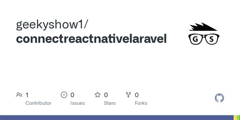 GitHub Geekyshow Connectreactnativelaravel