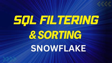 Sql Filtering And Sorting Concepts Snowflake Videos Youtube