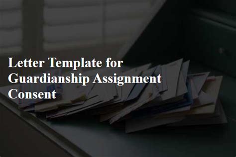 Letter Template For Guardianship Assignment Consent Free Samples In