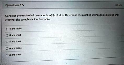 Solved Question 16 10pus Consider The Octahedral Hexaaquqiron Il Chloride Determine The