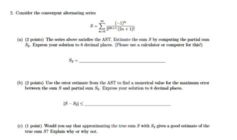 solved consider the convergent alternating series âˆ‘ 1 2n 1