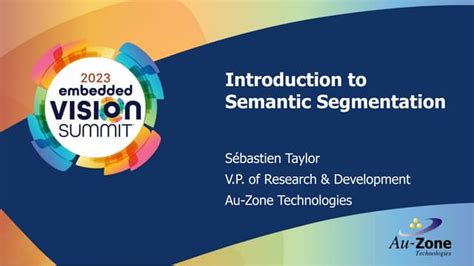 Introduction To Semantic Segmentation” A Presentation From Au Zone Technologies Pdf
