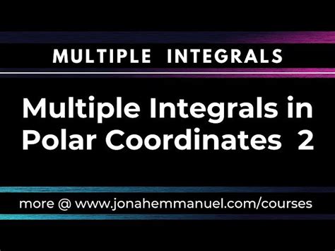 Free Video Multiple Integrals In Polar Coordinates Multiple Integration In Polar Coordinates