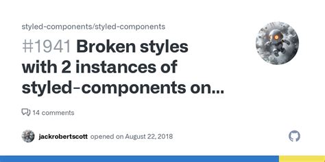 Broken Styles With 2 Instances Of Styled Components On The Same Page · Issue 1941 · Styled