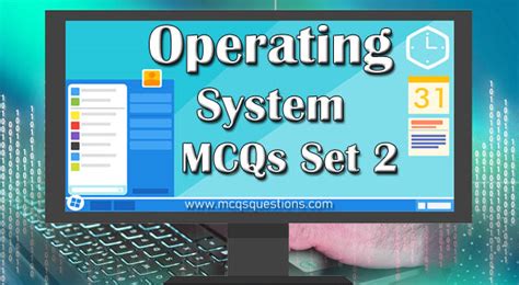 operating system mcq with answers set 2