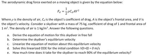 solved the aerodynamic drag force exerted on a moving object is given by the equation below fa