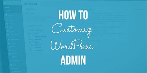 How To Customize WordPress Admin Interface