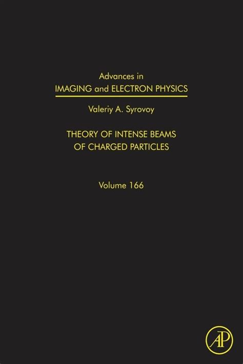 Theory Of Intense Beams Of Charged Particles Optics Of Charged