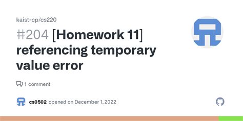 Homework 11 Referencing Temporary Value Error · Issue 204 · Kaist Cpcs220 · Github