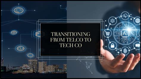 Transitioning From Telco To Tech Co Embracing An Ai Powered Journey