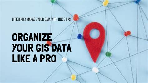 Data Management In Gis Best Practices For Time Efficiency